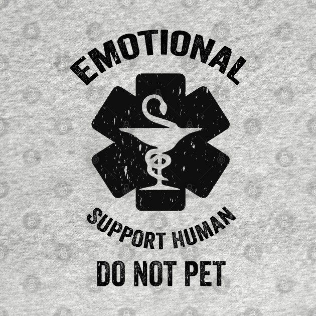 Emotional Support Human Do Not Pet Vintage - Emotional Support Human - T-Shirt Designed & Sold ...